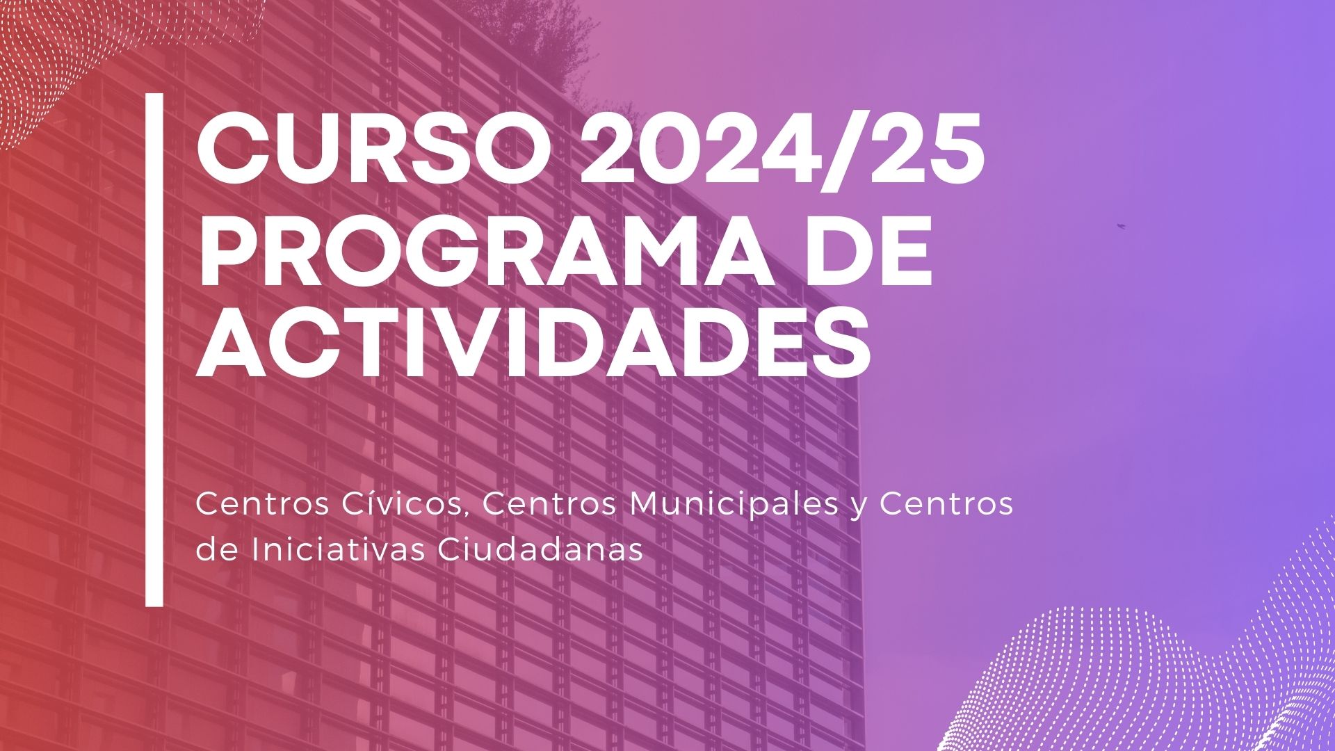 Programa de actividades en Centros Cívicos, Centros Municipales y ...